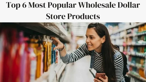 PPT - Top 6 most popular wholesale dollar store products PowerPoint ...