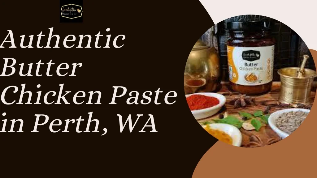 PPT - Authentic Butter Chicken Paste in Perth, WA PowerPoint Presentation - ID:13027085