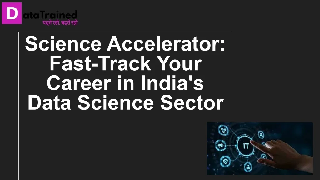 PPT - Science Accelerator_ Fast-Track Your Career in India__Data ...