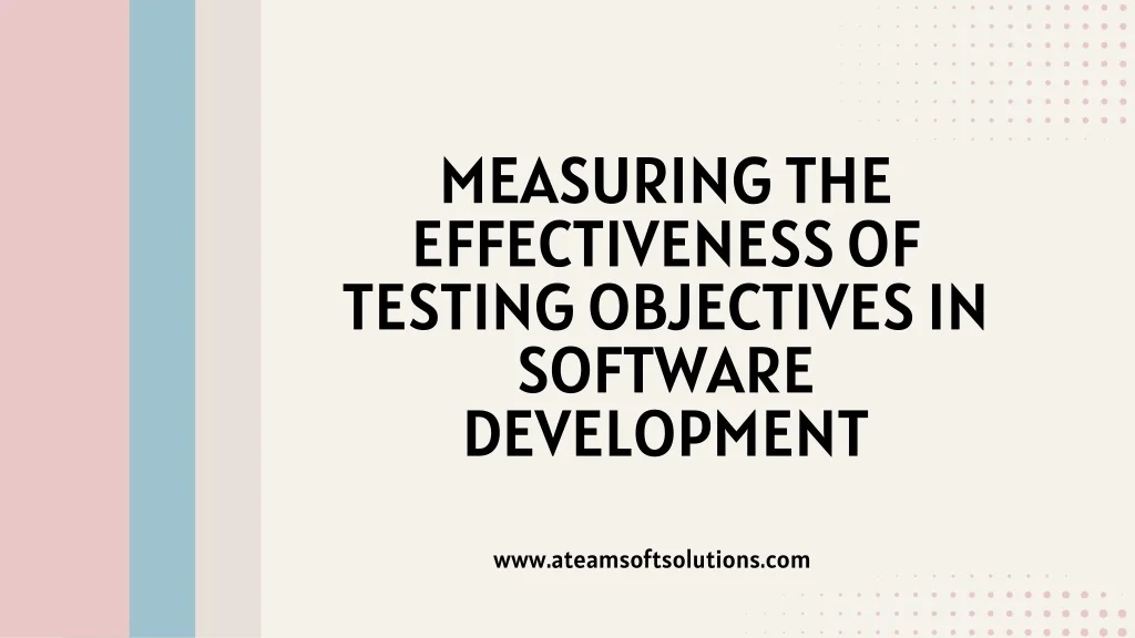PPT - Measuring the Effectiveness of Testing Objectives in Software ...