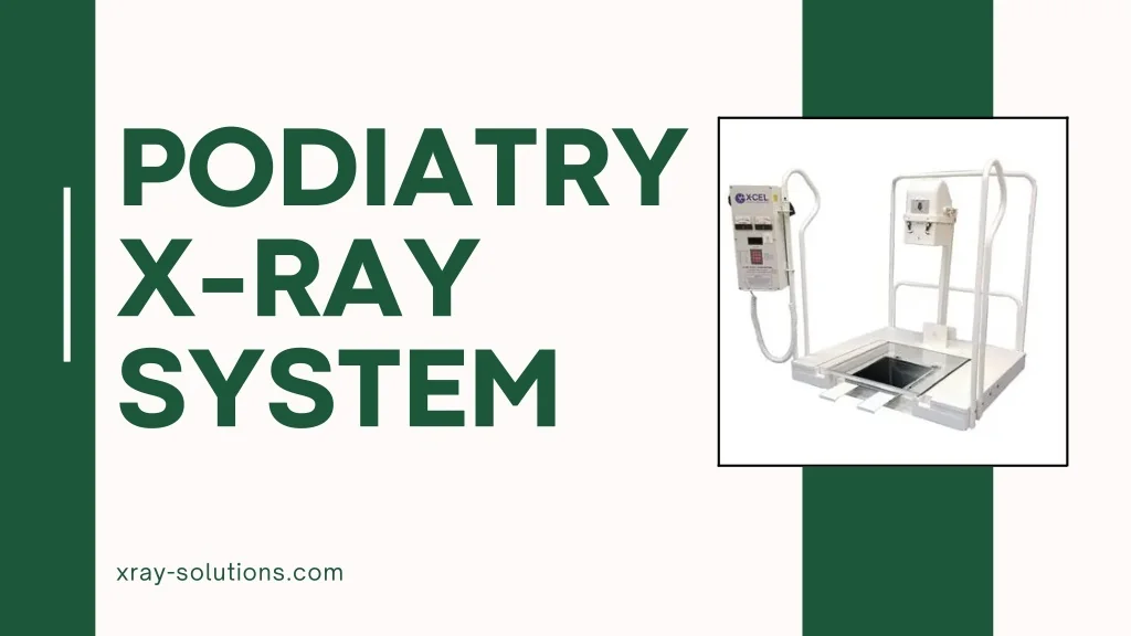 PPT - Podiatry X-Ray System PowerPoint Presentation, free download - ID ...