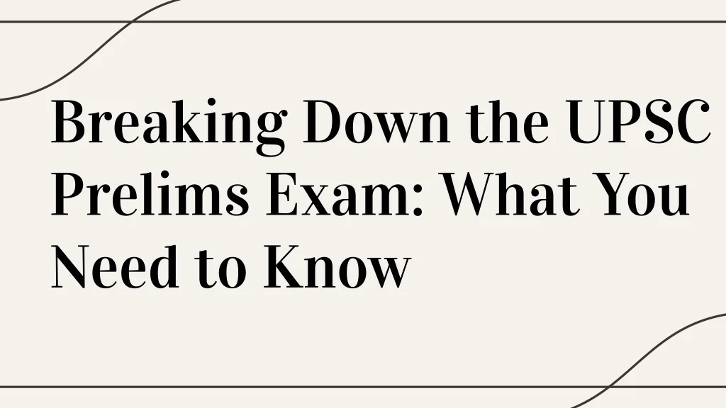 PPT - Breaking Down the UPSC Prelims Exam_ What You Need to Know ...