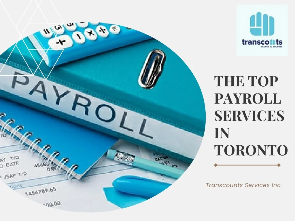PPT - THE TOP PAYROLL SERVICES IN TORONTO PowerPoint Presentation, free ...