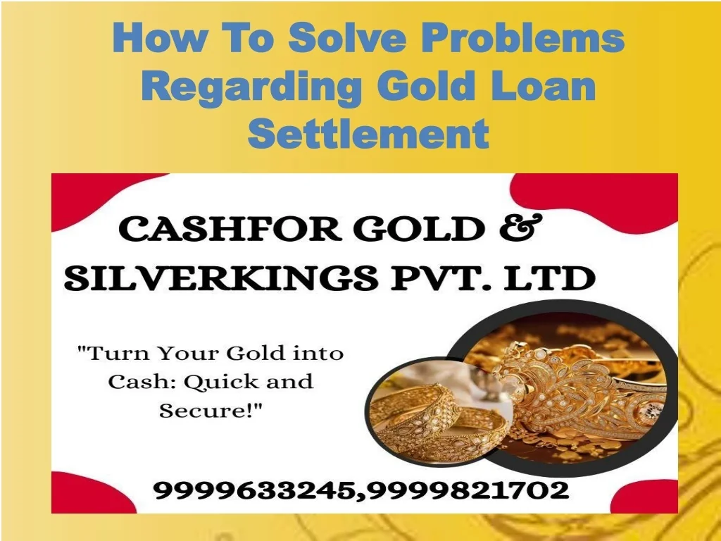 PPT - How To Solve Problems Regarding Gold Loan Settlement PowerPoint ...
