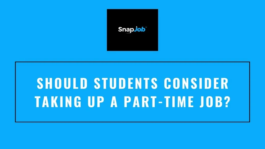 PPT - Should Students Consider Taking Up A Part-Time Job PowerPoint ...