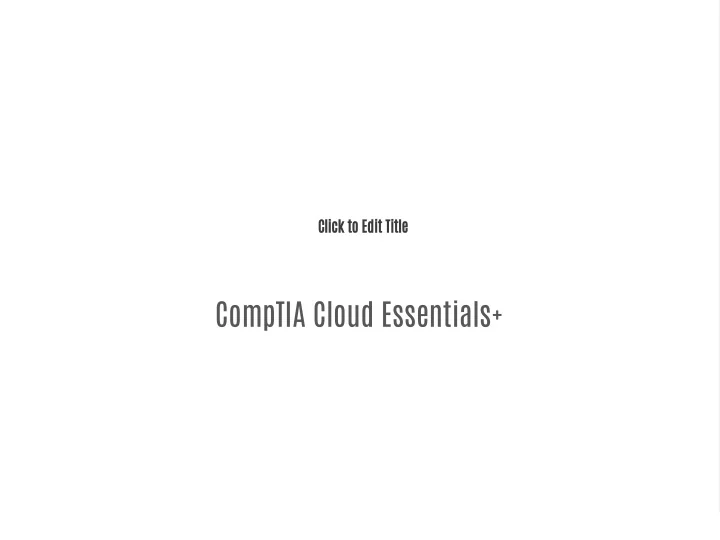 Ppt Comptia Cloud Essentials Certification Training Powerpoint 2558