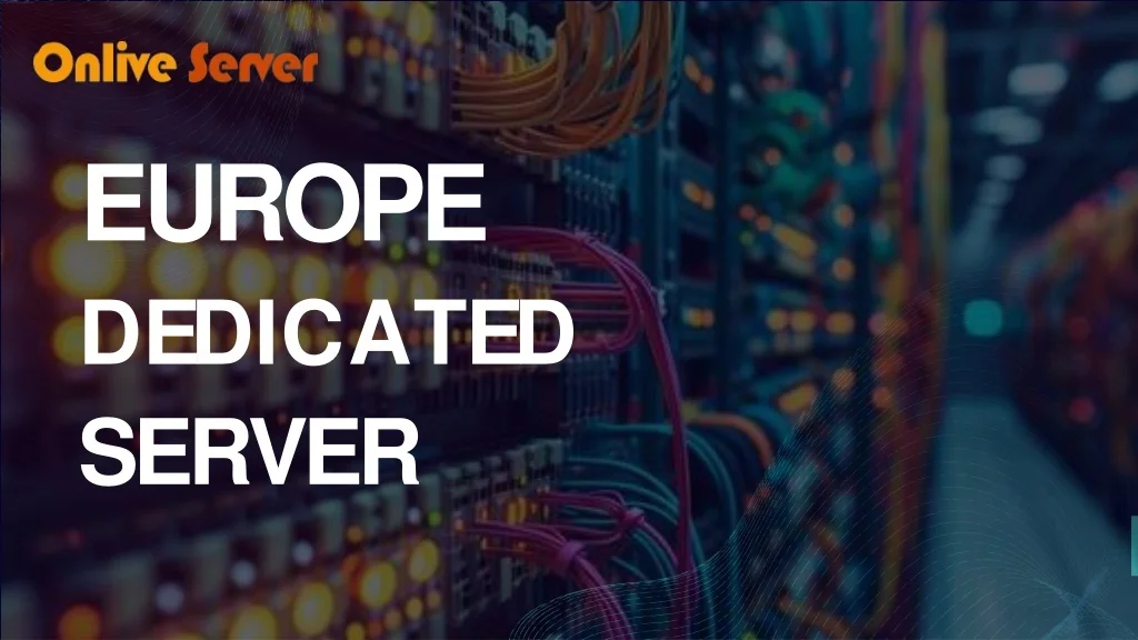 PPT - Europe Dedicated Server PowerPoint Presentation, free download ...