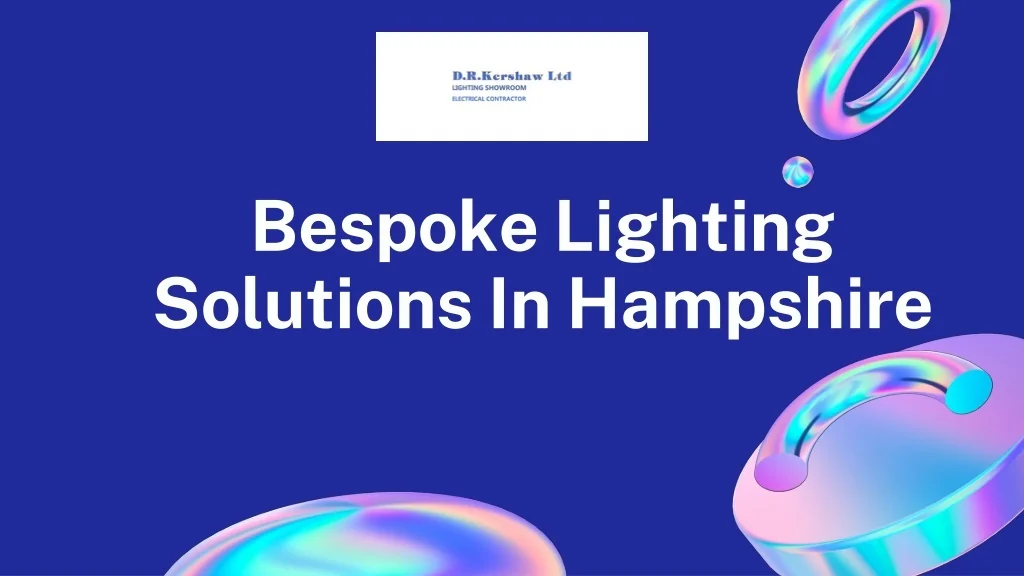 PPT - Bespoke Lighting Solutions In Hampshire PowerPoint Presentation ...