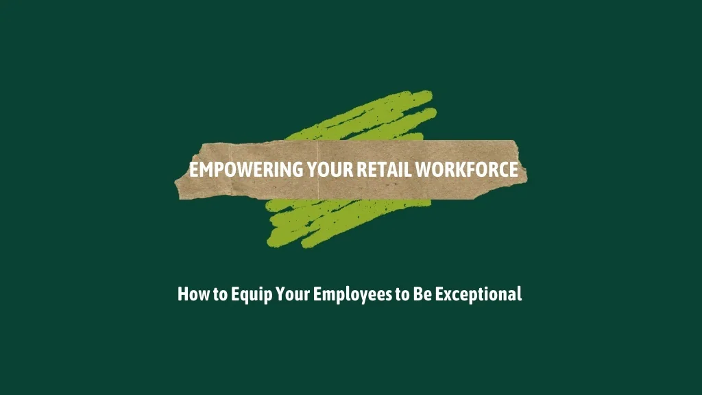 PPT - Empowering your retail workforce PowerPoint Presentation, free ...