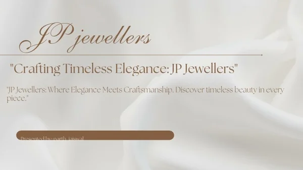 PPT - Title: Sparkle and Tradition: Exploring JP Jewellers in Indore ...