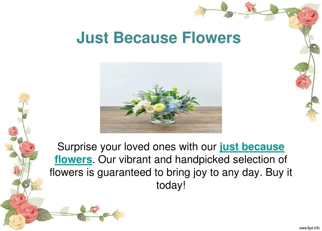 PPT - Just Because Flowers PowerPoint Presentation, free download - ID ...