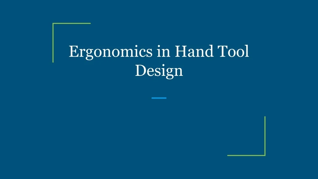 PPT - Ergonomics in Hand Tool Design PowerPoint Presentation, free ...