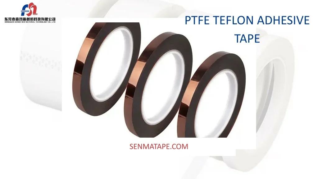 PPT - PTFE Teflon Adhesive Tape PowerPoint Presentation, free download - ID:13154079