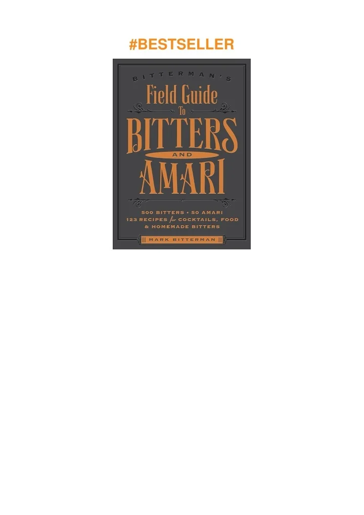 PPT - Download⚡️PDF ️ Bitterman's Field Guide to Bitters & Amari: 500 ...