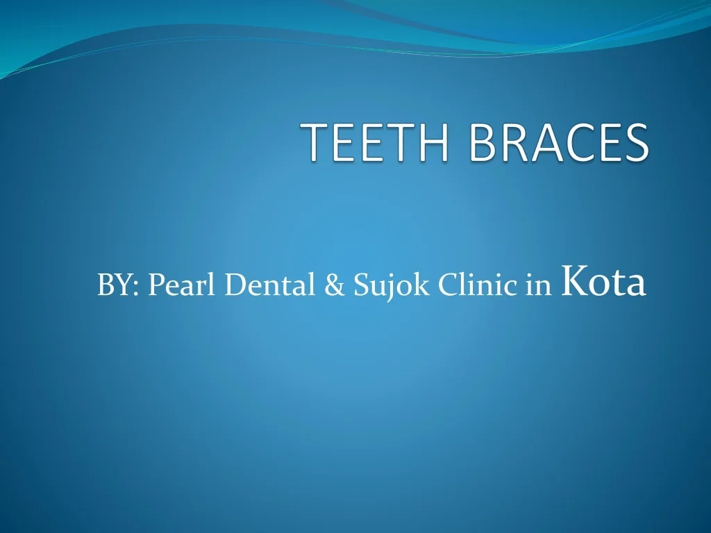 PPT - TEETH BRACES PowerPoint Presentation, free download - ID:13203925