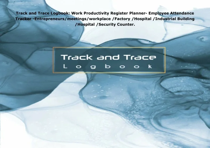 PPT - ⚡️PDF/READ ️ Track and Trace Logbook: Work Productivity Register Planner- Employee ...