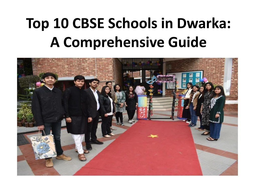 PPT - Top 10 CBSE Schools in Dwarka: A Comprehensive Guide PowerPoint ...