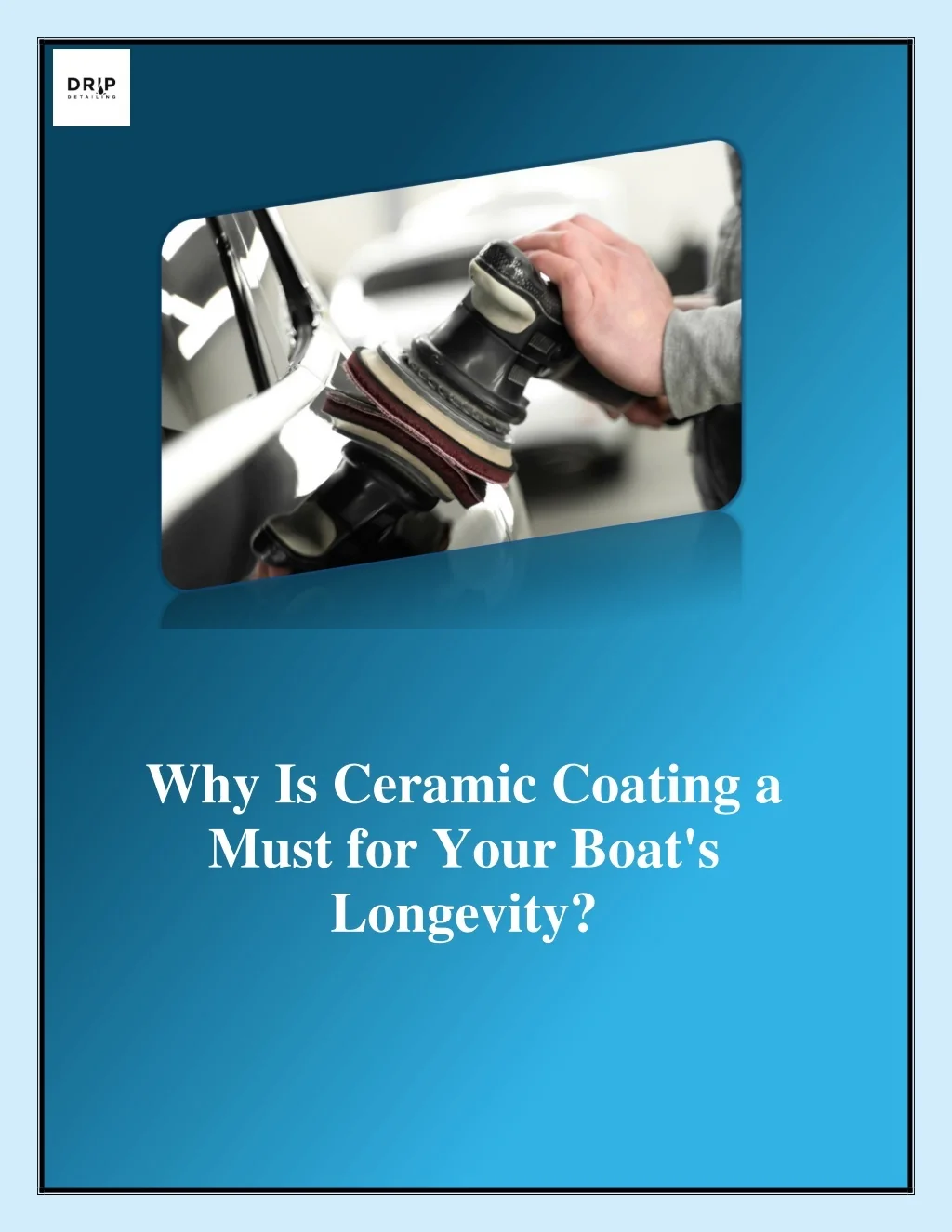 PPT - Why Is Ceramic Coating a Must for Your Boat's Longevity ...