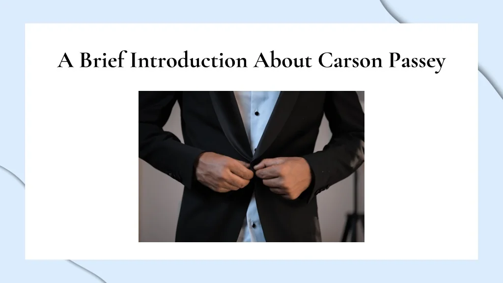 PPT - A Brief Introduction About Carson Passey PowerPoint Presentation ...