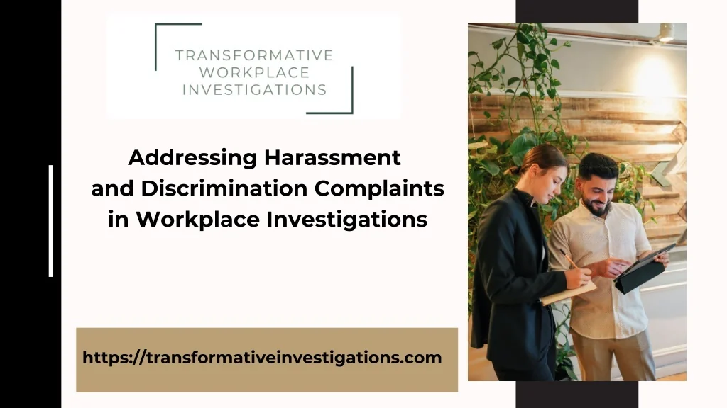PPT - Addressing Harassment and Discrimination Complaints in Workplace Investigations PowerPoint ...