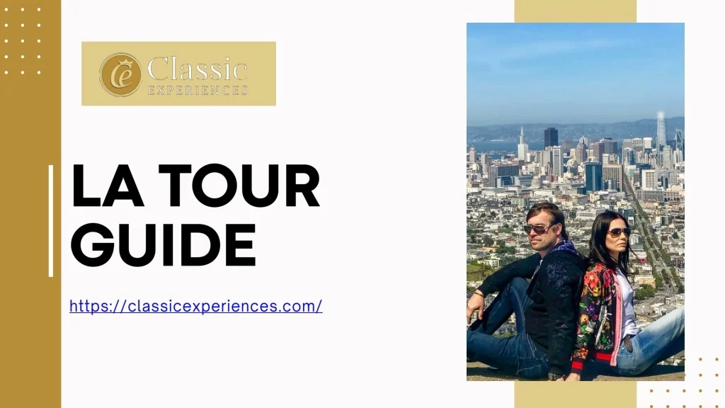 PPT - LA Tour Guide | Luxury Tour with Classic Experiences PowerPoint ...