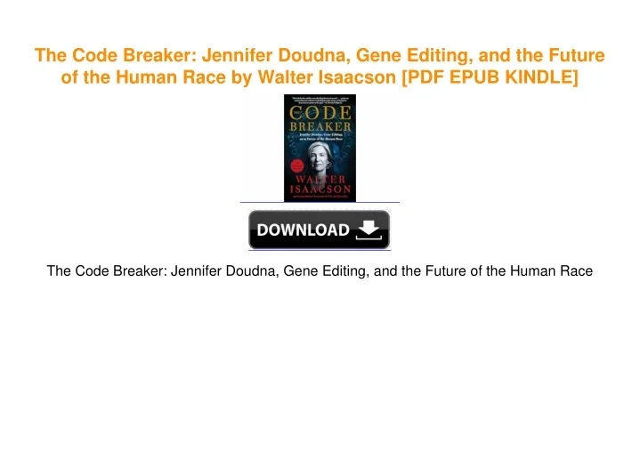 PPT - The Code Breaker: Jennifer Doudna, Gene Editing, and the Future of the Human Race by ...