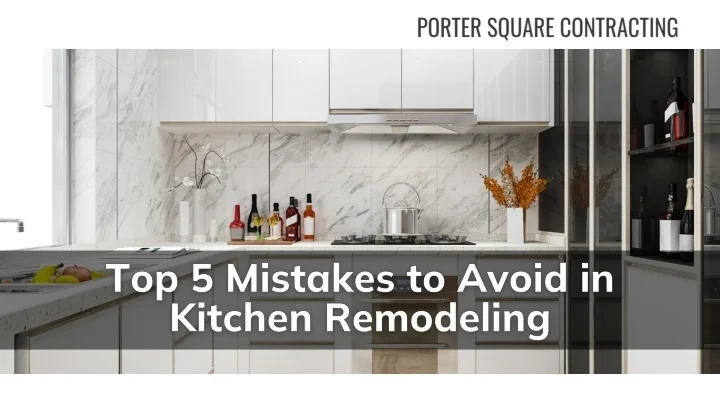PPT - Top 5 Mistakes to Avoid in Kitchen Remodeling PowerPoint Presentation - ID:13257540