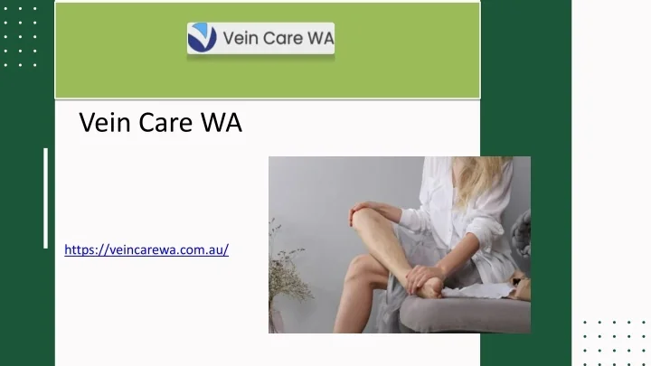 PPT - Expert Vein Care Perth Restore Your Vein Health Today PowerPoint ...