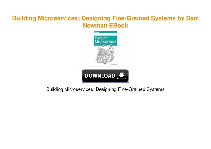 PPT - Building Microservices: Designing Fine-Grained Systems by Sam Newman EBook PowerPoint ...