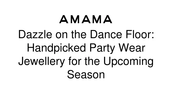 Ppt Dazzle On The Dance Floor Handpicked Party Wear Jewellery For