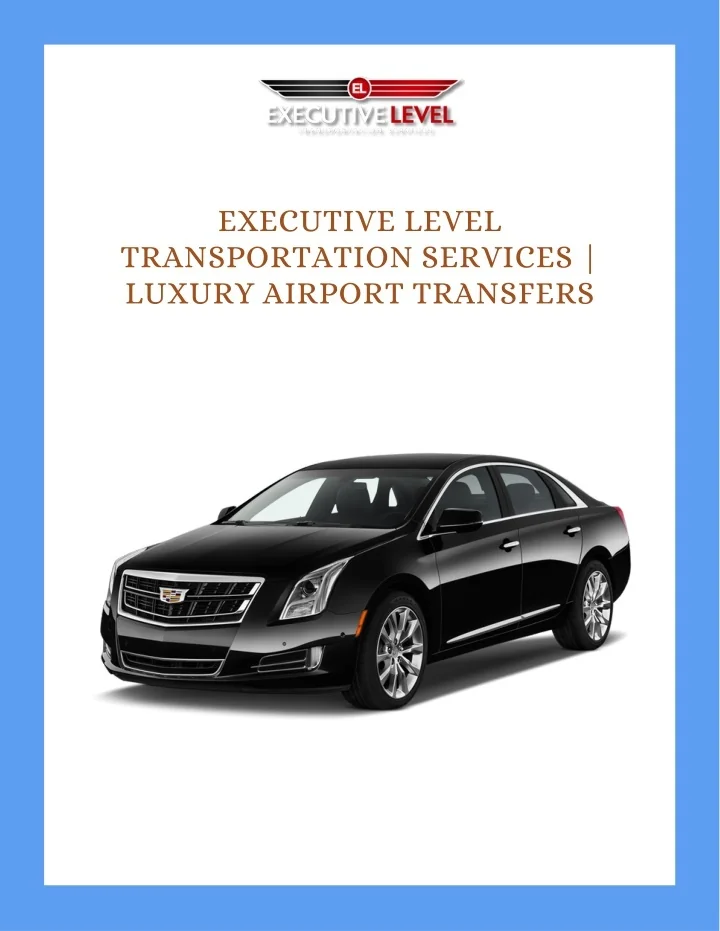 PPT - Executive Level Transportation Services Luxury Airport Transfers PowerPoint Presentation ...