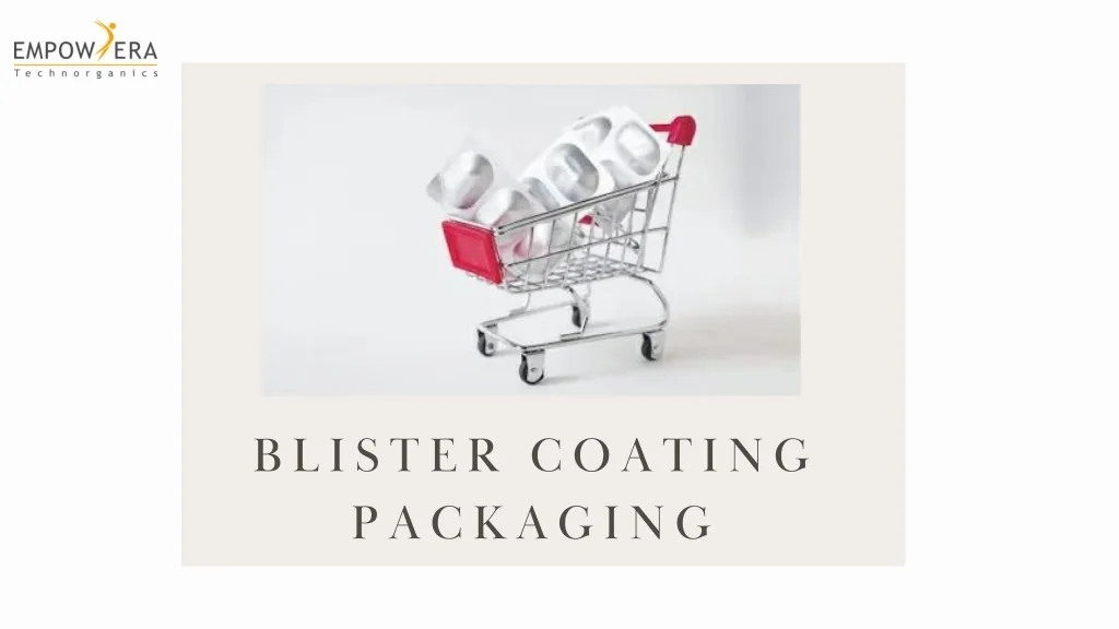 PPT - Blister Coating Packaging PowerPoint Presentation, free download ...