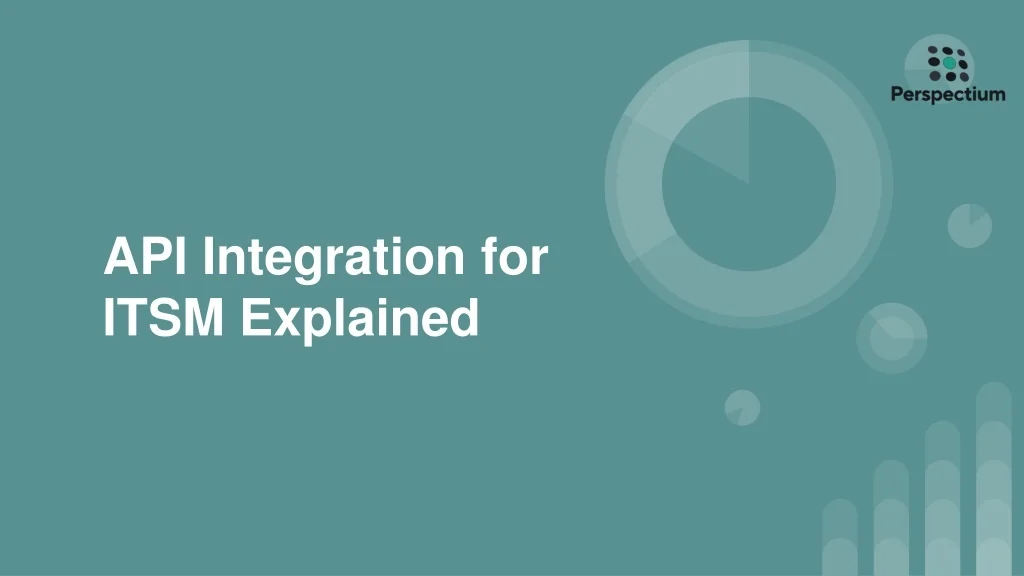 PPT - API Integration for ITSM Explained - Perspectium PowerPoint ...