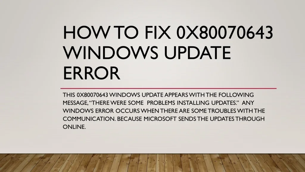 PPT - How to fix 0x80070643 Windows Update Error PowerPoint ...