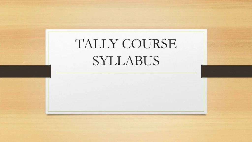 PPT - TALLY COURSE SYLLABUS PowerPoint Presentation, free download - ID ...