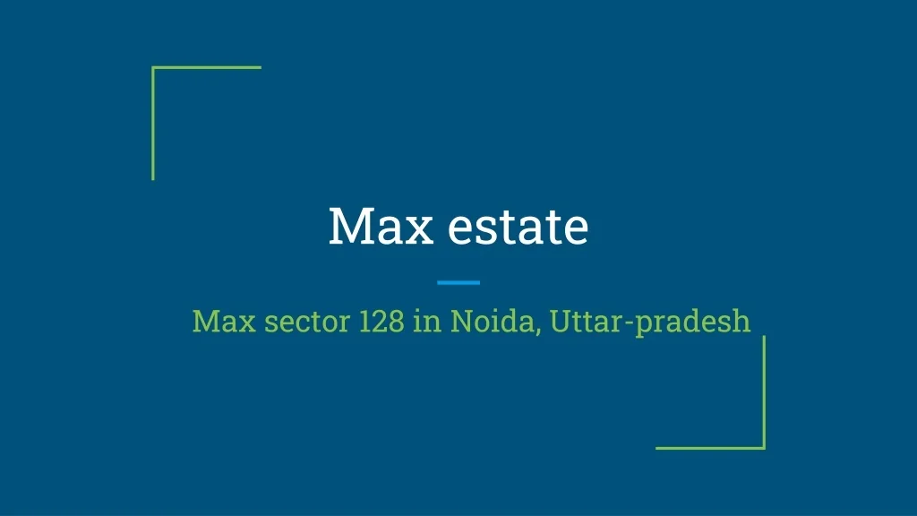 PPT - Max estate PowerPoint Presentation, free download - ID:13304768