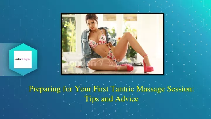 Ppt Preparing For Your First Tantric Massage Session Tips And Advice