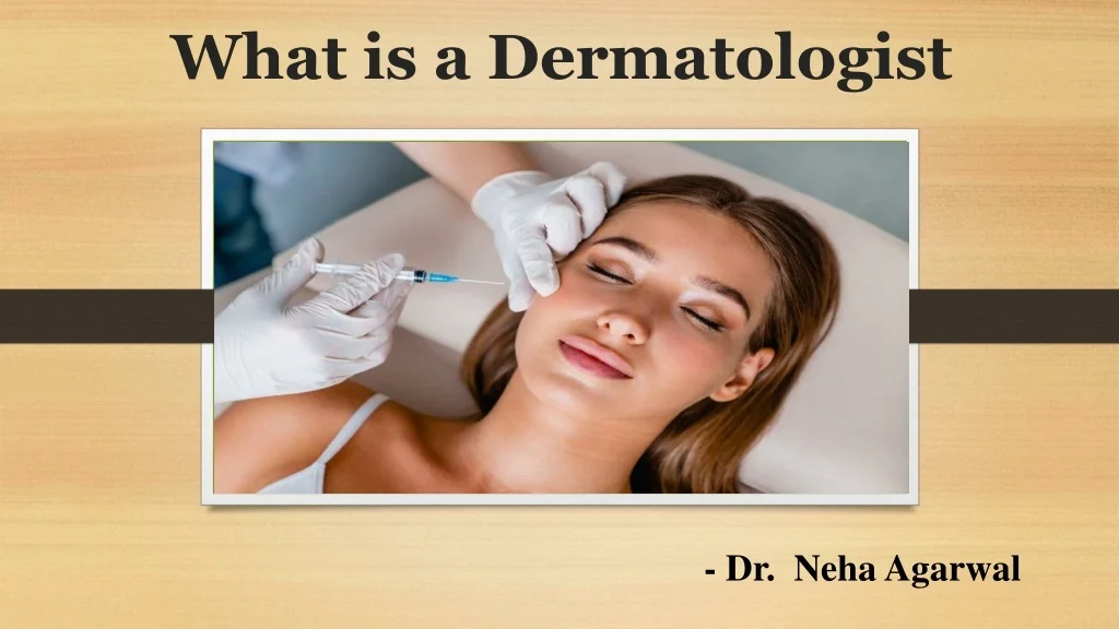 PPT - What is a Dermatologist PowerPoint Presentation, free download ...