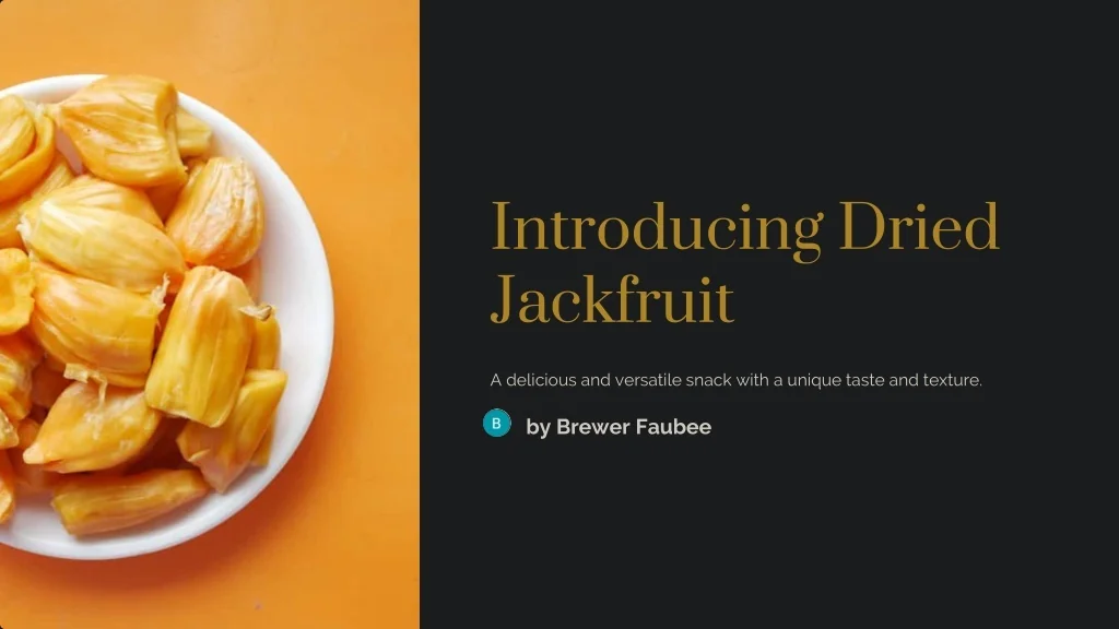 PPT - Introducing-Dried-Jackfruit PowerPoint Presentation, free ...