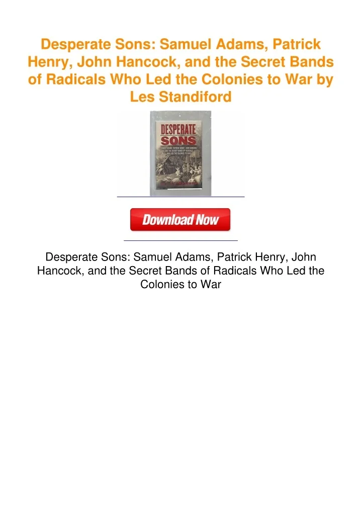 PPT - Desperate Sons: Samuel Adams, Patrick Henry, John Hancock, and the Secret PowerPoint ...