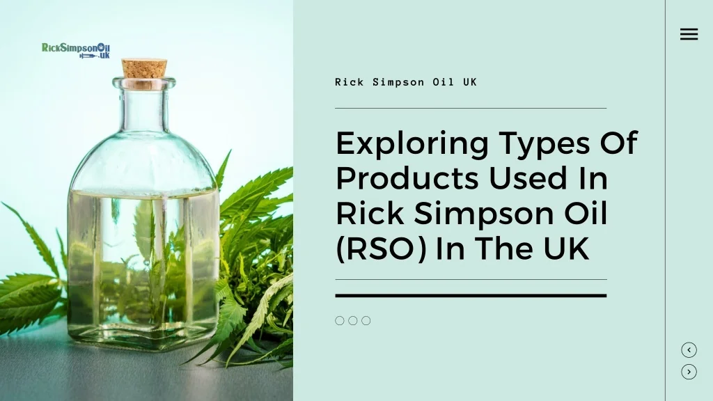 PPT - Exploring Types Of Products Used In Rick Simpson Oil (RSO) In The ...