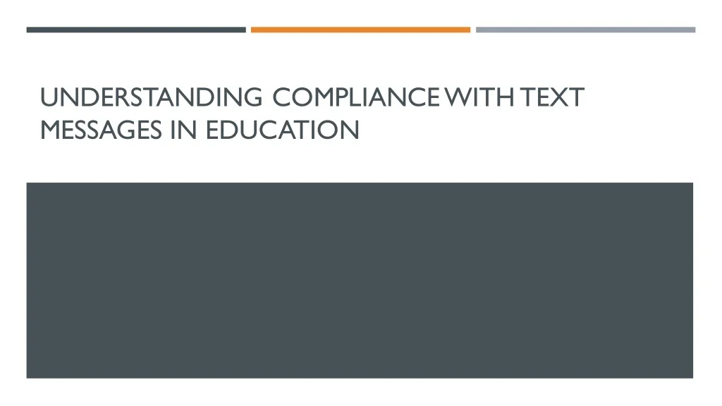PPT - Understanding Compliance with Text Messages in Education ...