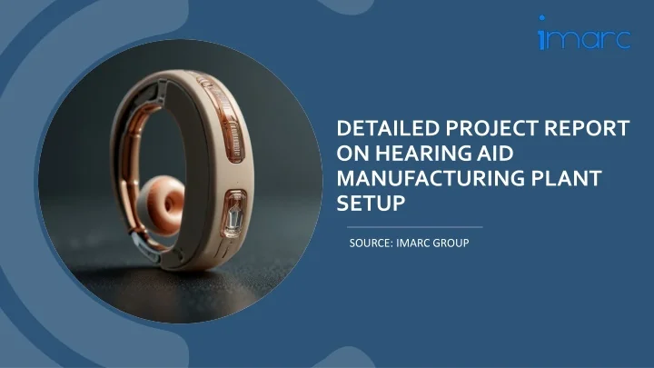 PPT - Hearing Aid Manufacturing Plant Project Report PowerPoint ...