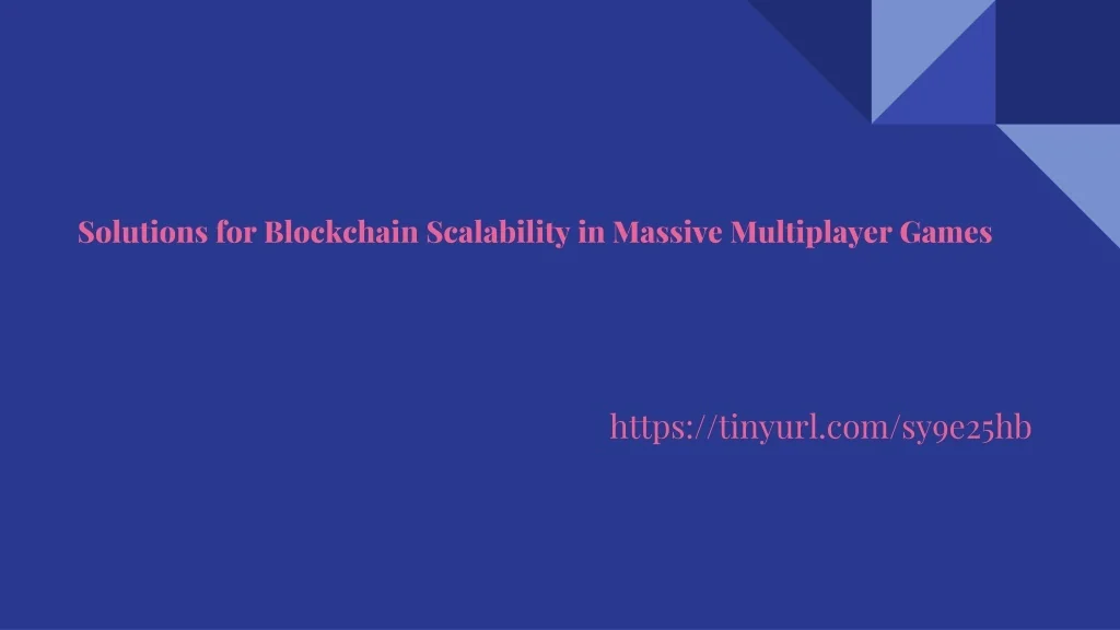 PPT - Solutions for Blockchain Scalability in Massive Multiplayer Games PowerPoint Presentation ...