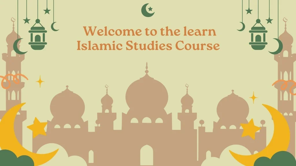 PPT - Welcome to the learn Islamic Studies Course PowerPoint ...