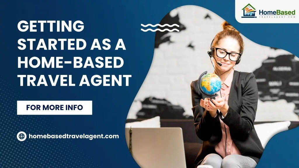 PPT - Getting Started as a Home-Based Travel Agent PowerPoint ...