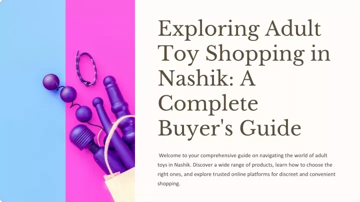 PPT - PPT 4 Loveteaser 2.7.24 Exploring-Adult-Toy-Shopping-in-Nashik-A ... PPT - PPT 4 Loveteaser 2.7.24 Exploring-Adult-Toy-Shopping-in-Nashik-A ...