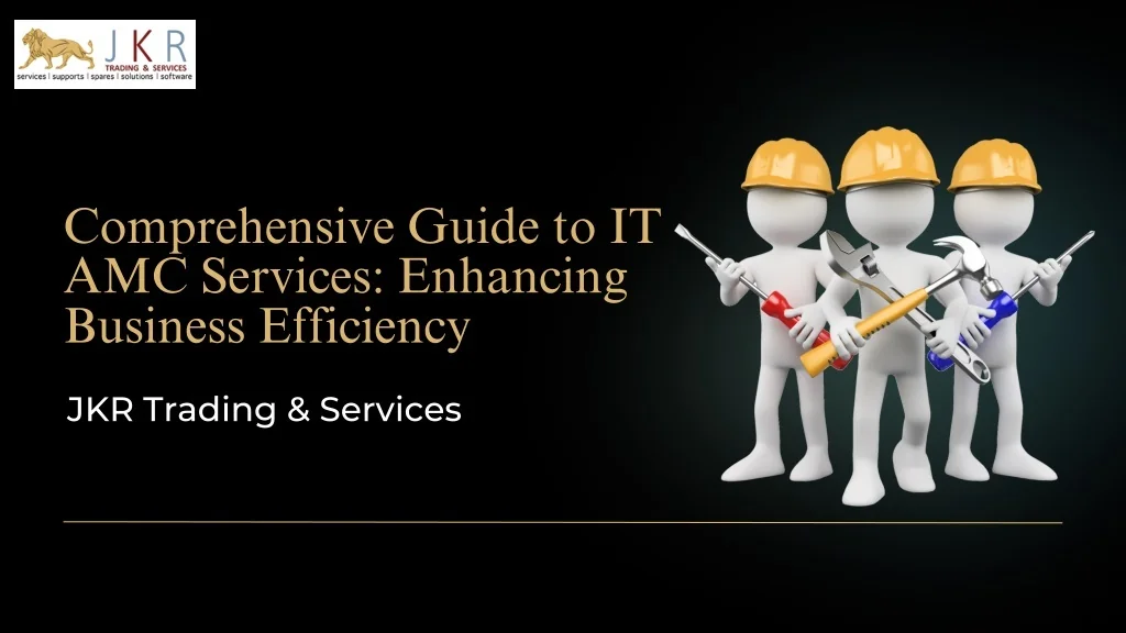 PPT - Comprehensive Guide to IT AMC Services: Enhancing Business ...
