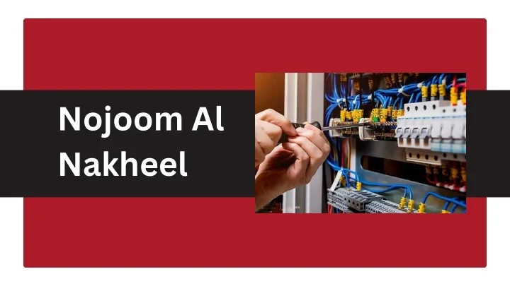 PPT - Nojoom Al Nakheel , Electrical Contractors In Dubai PowerPoint Presentation - ID:13367922