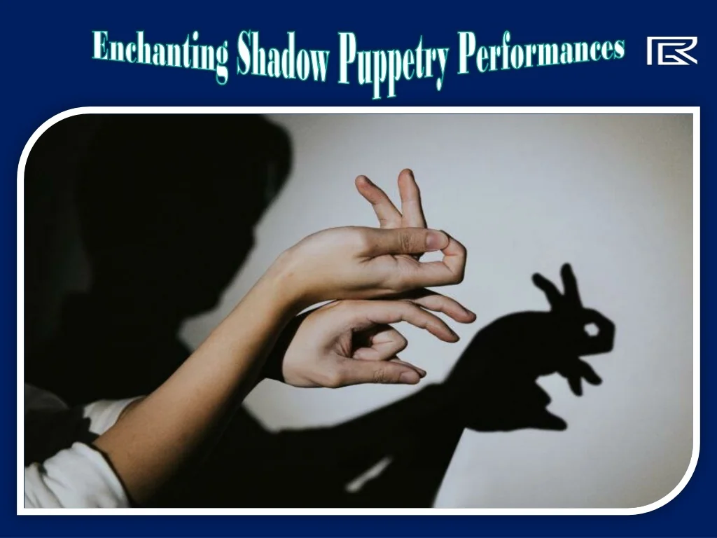 PPT - Enchanting Shadow Puppetry Performances PowerPoint Presentation ...